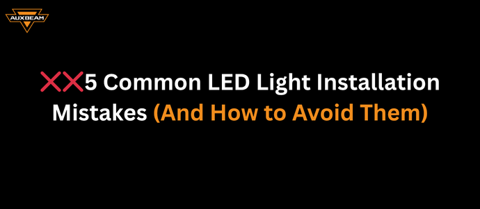 5 Common LED Light Installation Mistakes (How to Avoid Them)