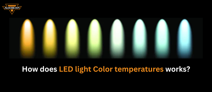 How does LED Light Color Temperatures Works?